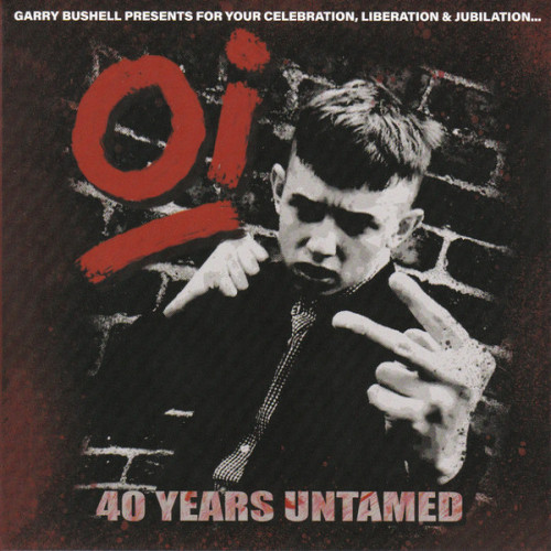 Various Artists - Oi! 40 Years Untamed | Punknews.org Various Artists - Oi! 40 Years Untamed | Punknews.org